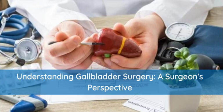 Gallbladder Surgery Explained: Insights from a Surgeon